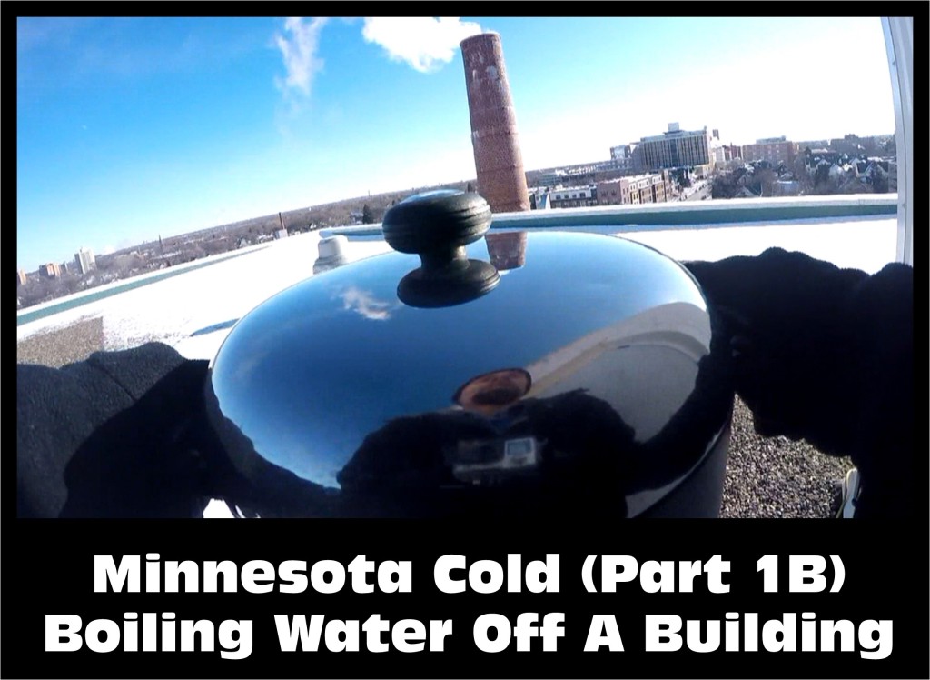 Minnesota Cold (Part 1 – TAKE 2) Hot Boiling Water in the Air – Off a 7 ...