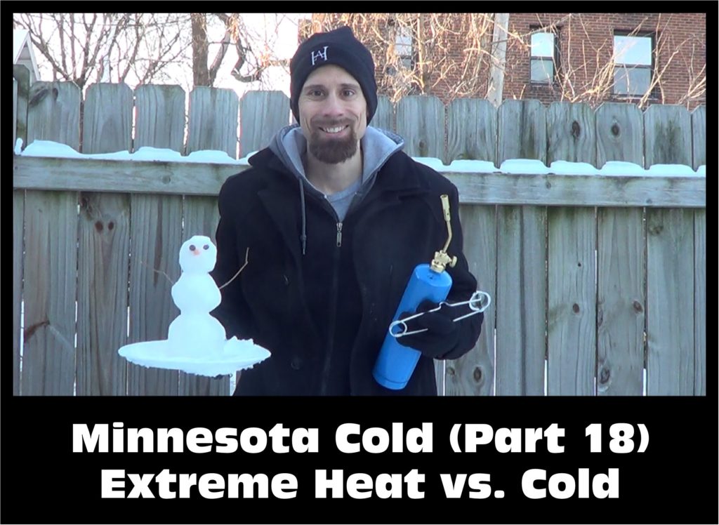 Extreme Heat vs. Extreme Cold – Minnesota Cold – Cold Weather Experiments